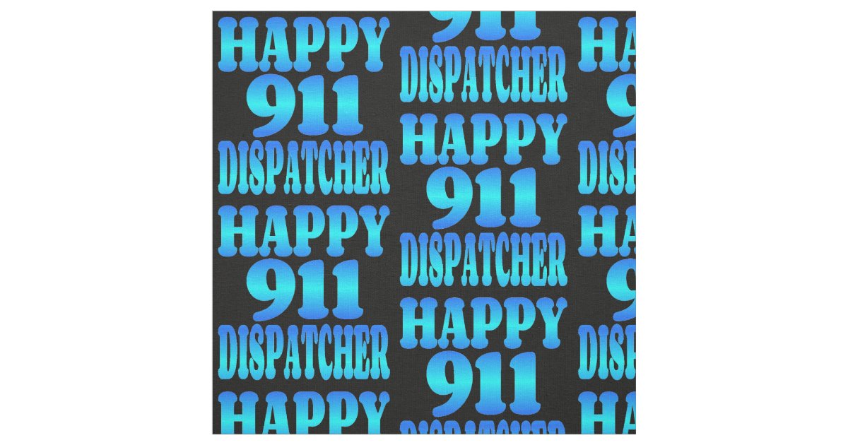Happy 911 Dispatcher Fabric | Zazzle