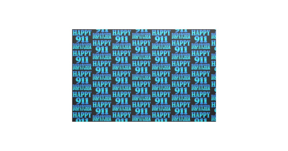 Happy 911 Dispatcher Fabric | Zazzle