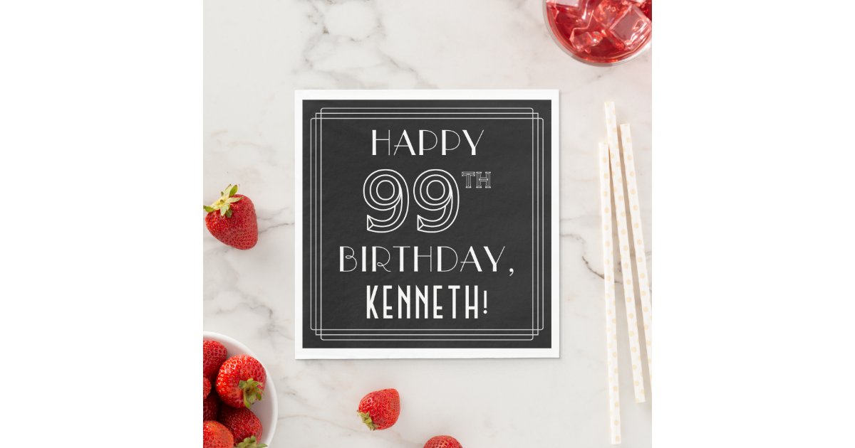 HAPPY 99TH BIRTHDAY; Art Deco Style; Custom Name Napkins | Zazzle
