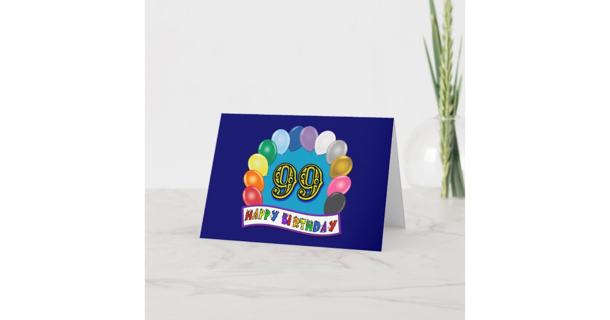 Happy 99th Birthday with Balloons Card | Zazzle.com