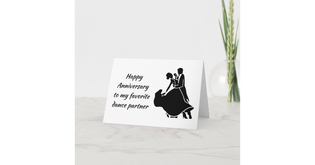 HAPPY **ANNIVERSARY** MY FAVORITE DANCE PARTNER CARD | Zazzle