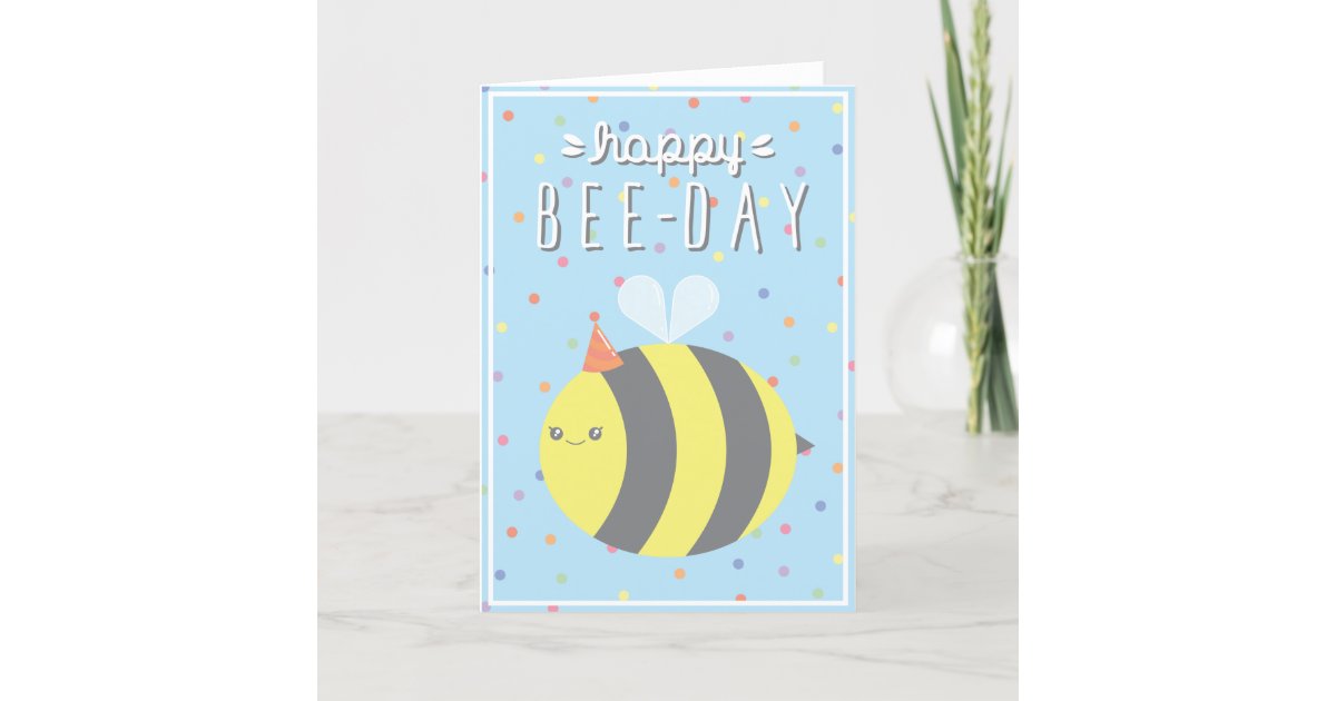 Happy Bee-Day! Birthday Card, Greeting Card | Zazzle