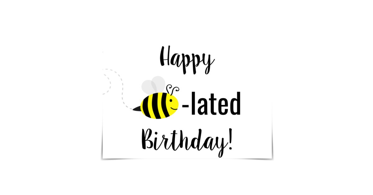 "Happy Bee-lated Birthday" Bee Card | Zazzle