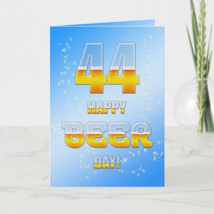 Happy Beer day 44th birthday card | Zazzle
