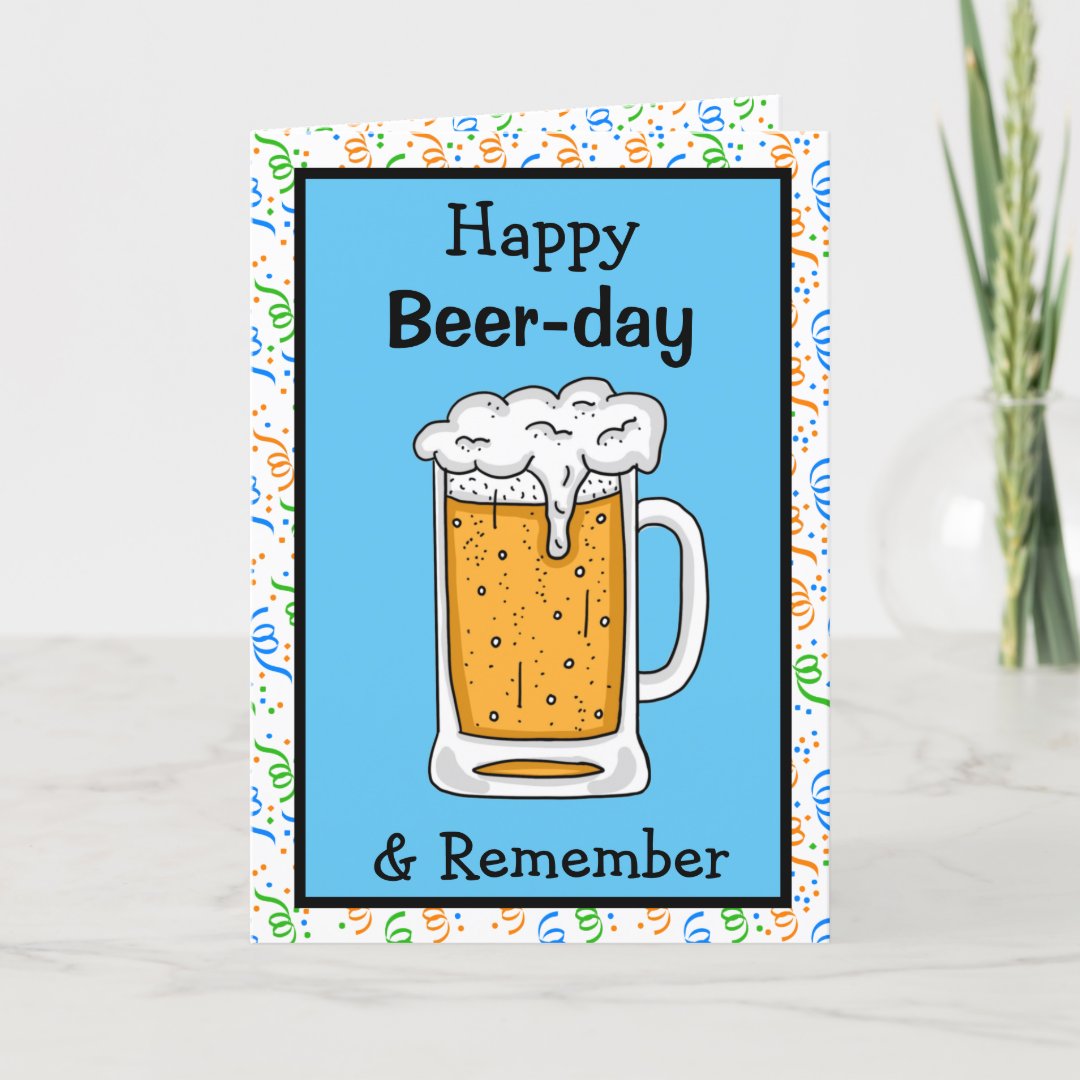 Happy Beer-Day Birthday Card | Zazzle