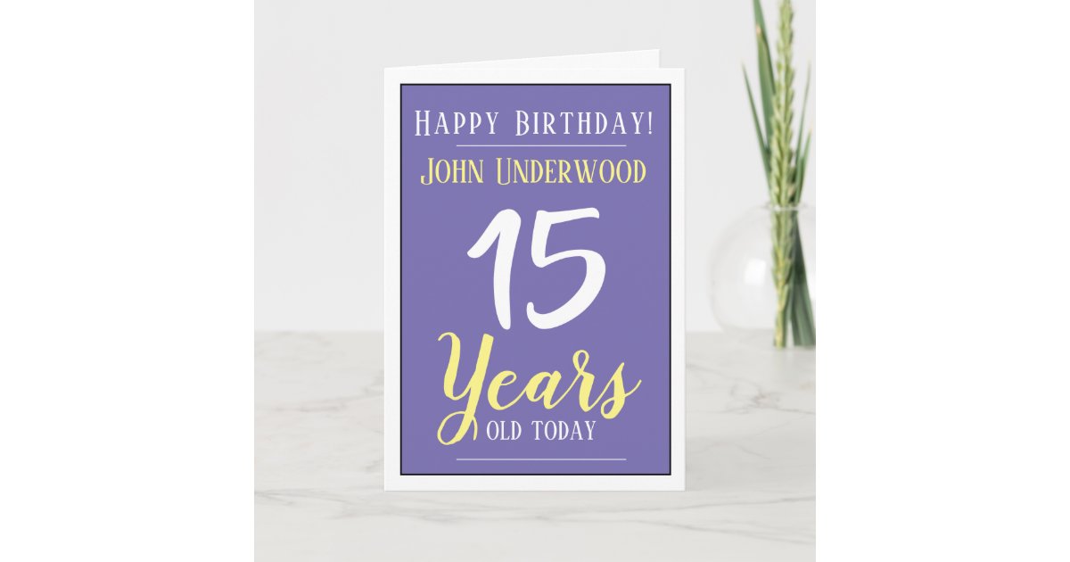 Happy Birthday 15 Years Old Card | Zazzle.com