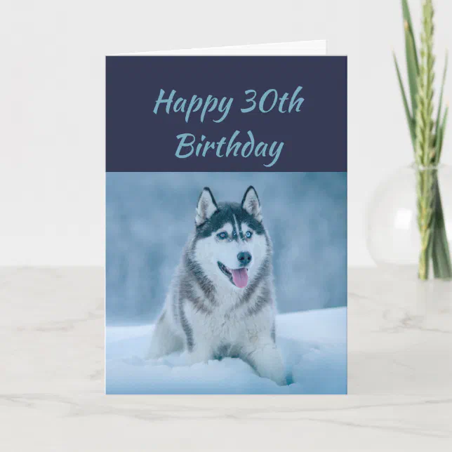 Happy Birthday 30th Thirty Husky Dog Humor Card | Zazzle