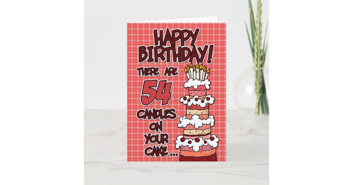 Happy Birthday - 54 Years Old Card | Zazzle