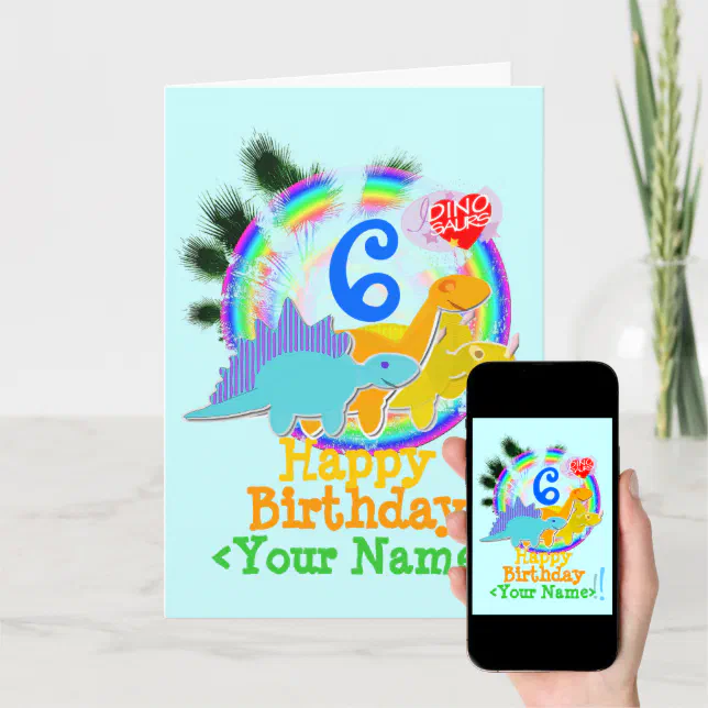 Happy Birthday 6 Years, Your Name Dinosaurs Card | Zazzle