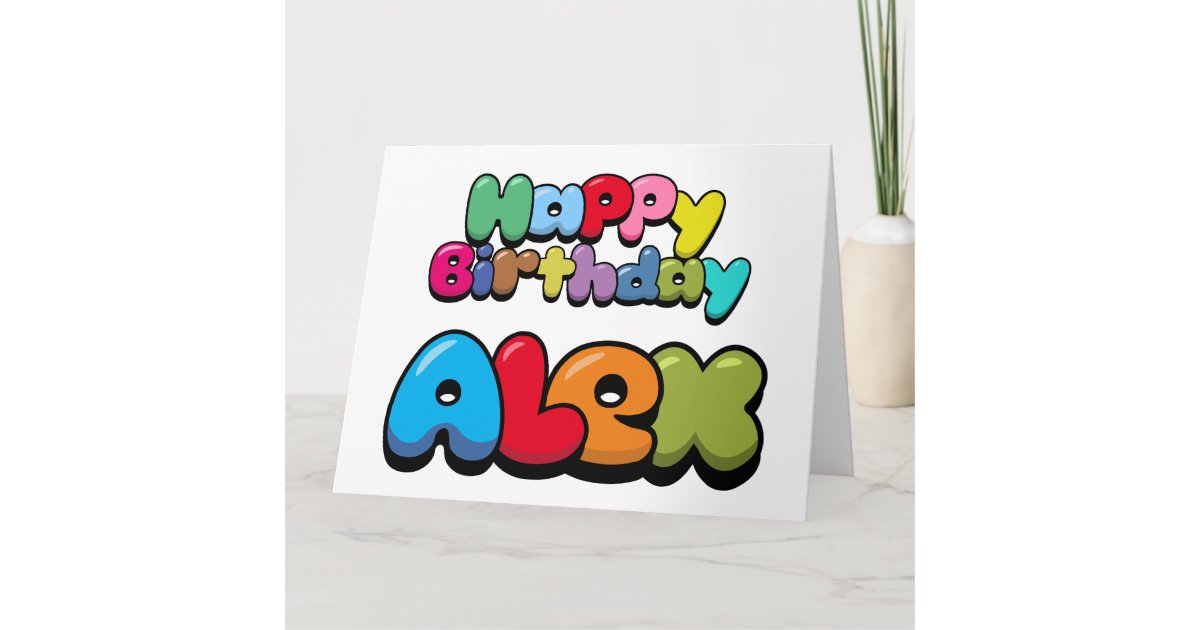 Happy Birthday Alex Card | Zazzle