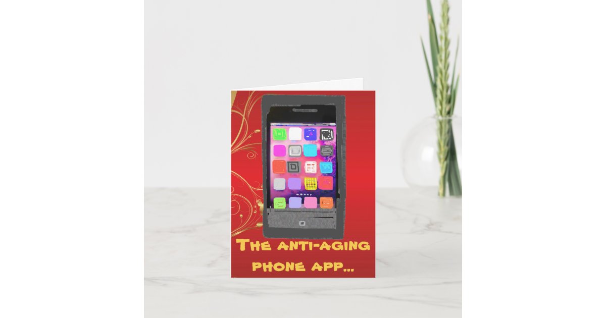 Happy Birthday Anti Aging Phone App Card | Zazzle