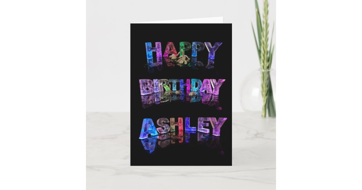 Happy Birthday Ashley Card | Zazzle