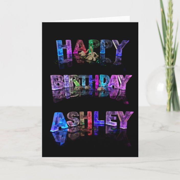 Happy Birthday Ashley Card | Zazzle.com