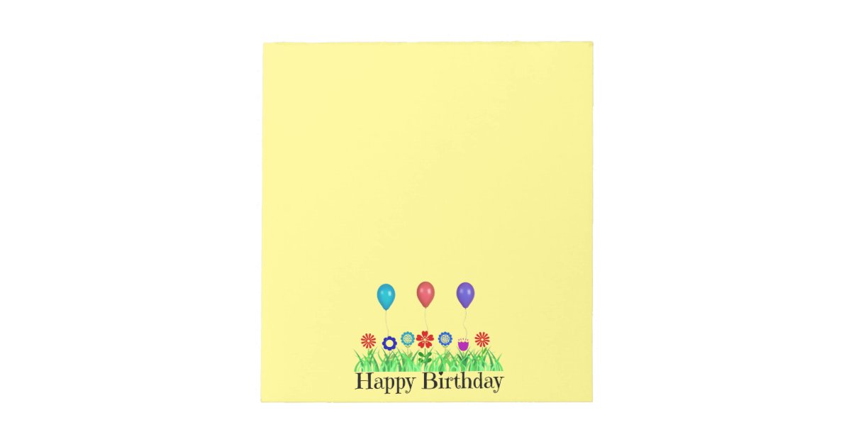 Happy Birthday, Balloons Notepad | Zazzle