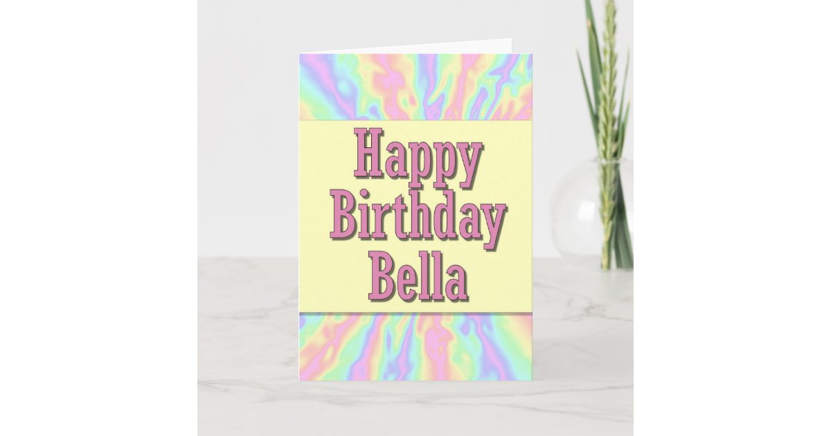 Happy Birthday Bella Card | Zazzle