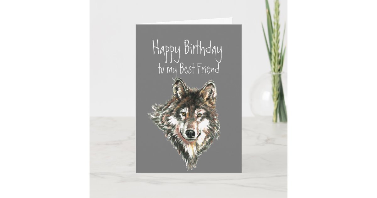 Happy Birthday, Best Friend Wolf, Wolves Card | Zazzle