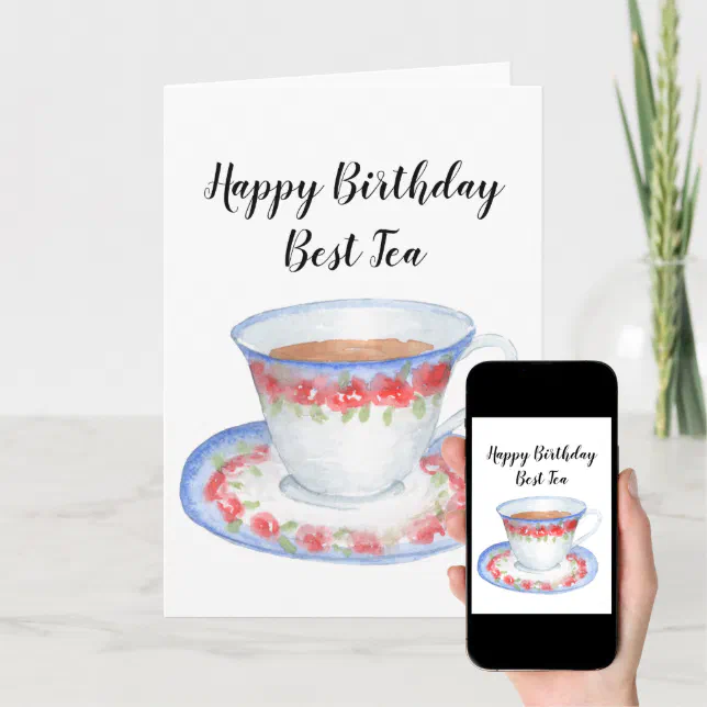 Happy Birthday Best Tea Greeting Card | Zazzle