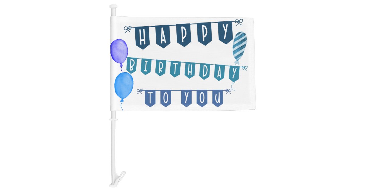 Happy Birthday Blue Car Flag | Zazzle