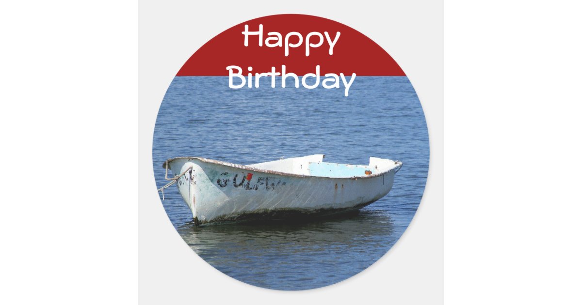 Happy Birthday, Boat Classic Round Sticker | Zazzle