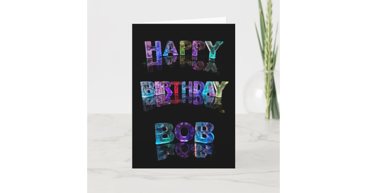 Happy Birthday Bob Card | Zazzle.com