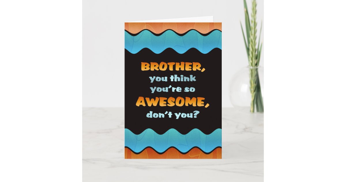 Happy Birthday Brother Card / Awesome Brother | Zazzle