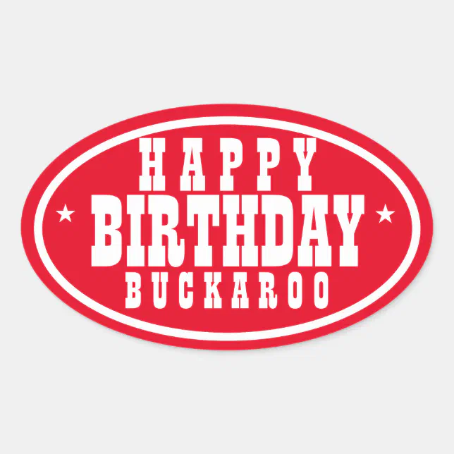 Happy Birthday Buckaroo Red Oval Sticker | Zazzle