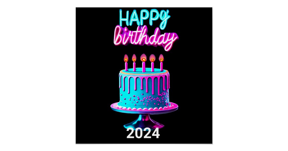 Happy Birthday Cake 2024 Bday Party Custom Neon Poster | Zazzle