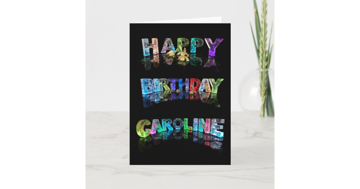 Happy Birthday Caroline Card | Zazzle