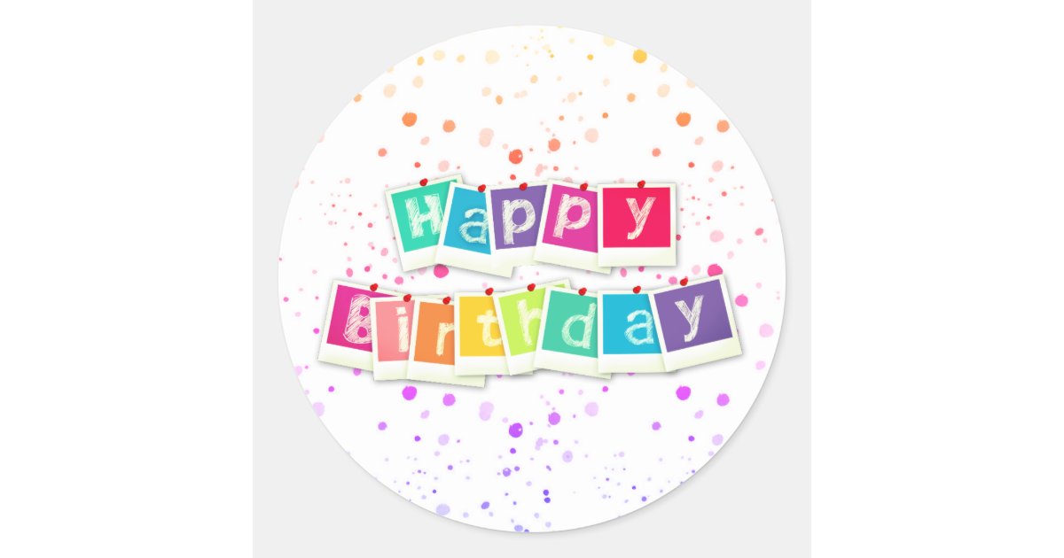 Happy birthday classic round sticker | Zazzle