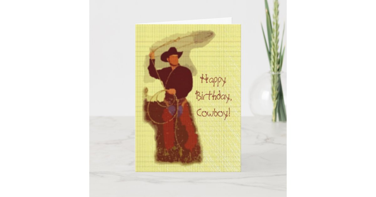 Happy Birthday,Cowboy! Card | Zazzle