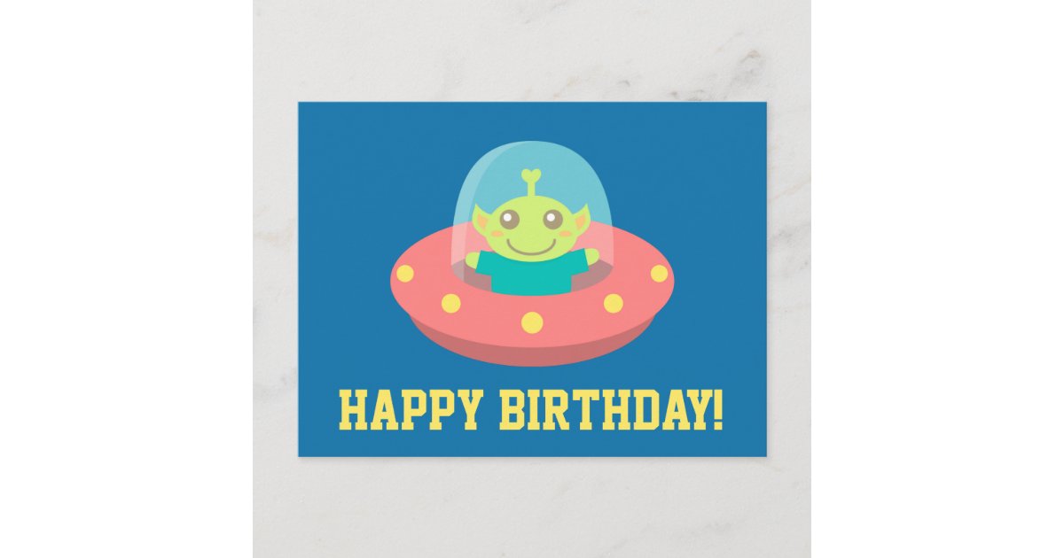 Happy Birthday, Cute Alien in Spacecraft Postcard | Zazzle