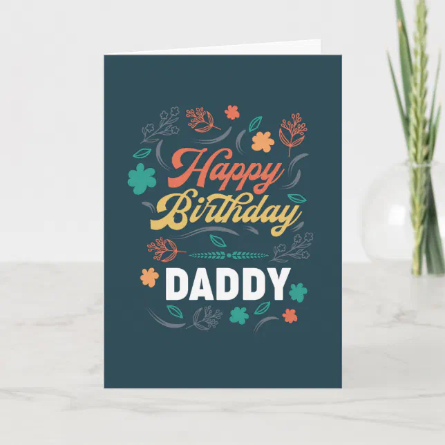 Happy Birthday Daddy Card | Zazzle