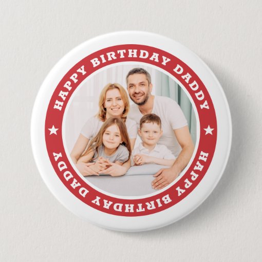 Happy Birthday Daddy Modern Simple Custom Photo Button | Zazzle