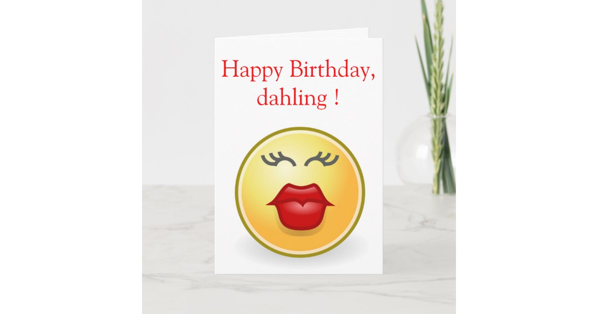 "HAPPY BIRTHDAY", DAHLING ! CARD | Zazzle
