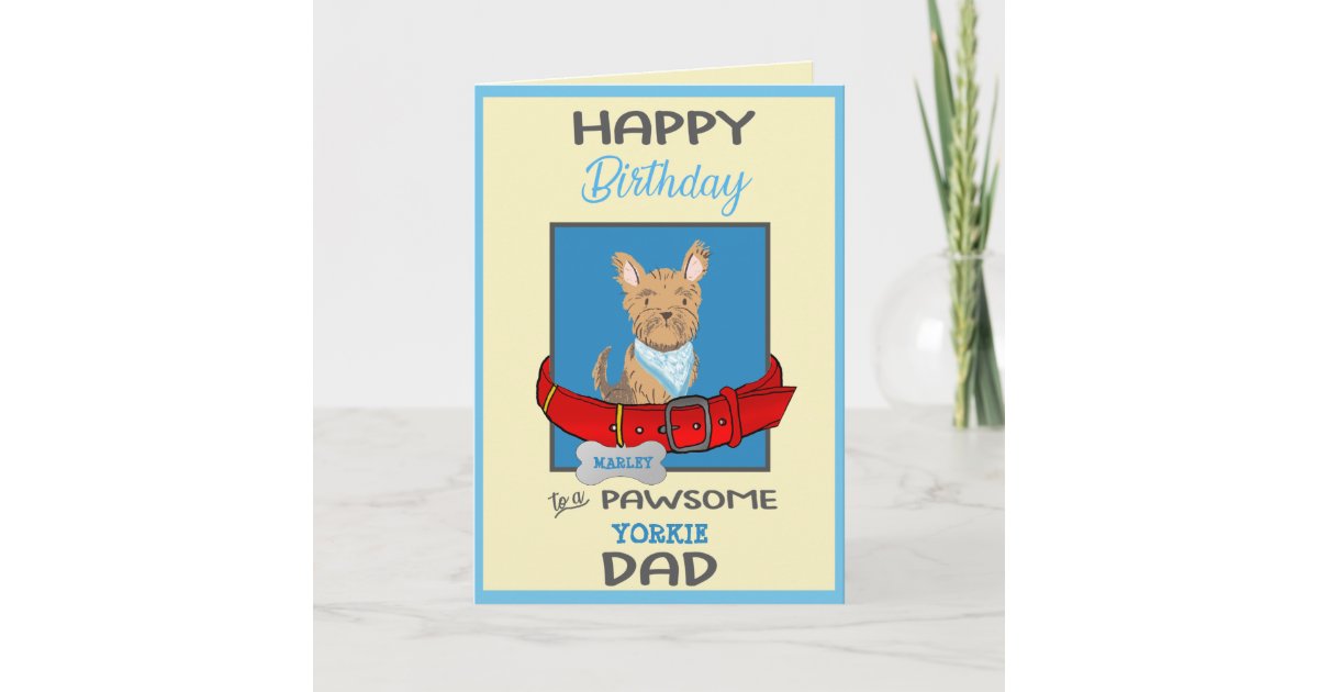 Happy Birthday Dog Daddy Personalized Cute Yorkie Card | Zazzle