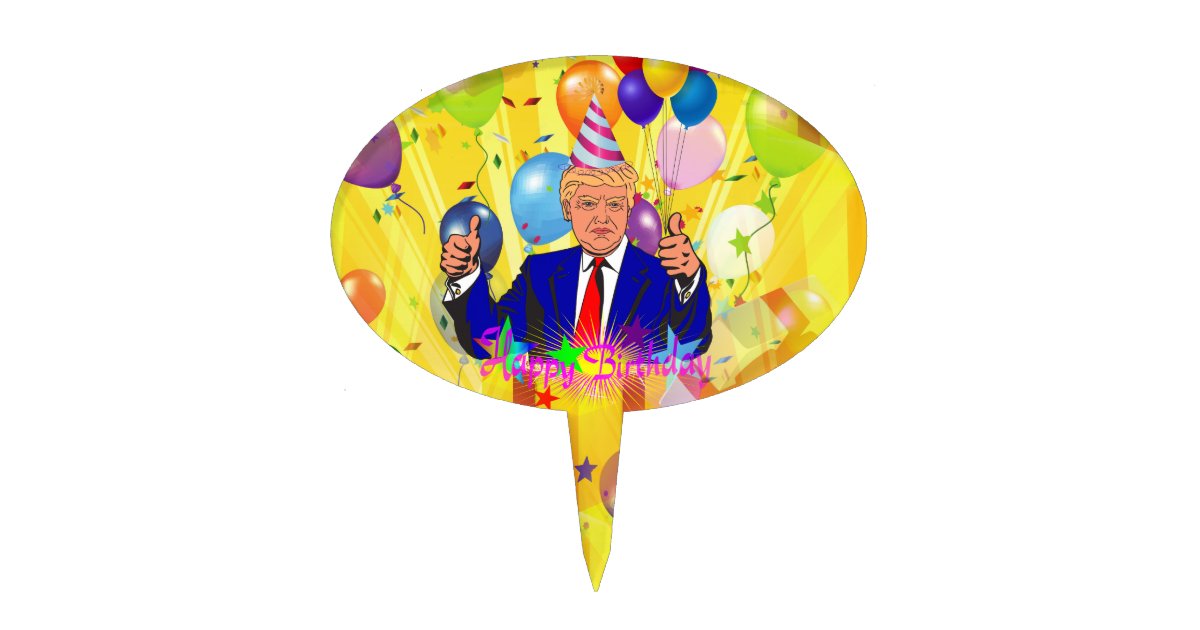 happy birthday donald trump cake topper | Zazzle