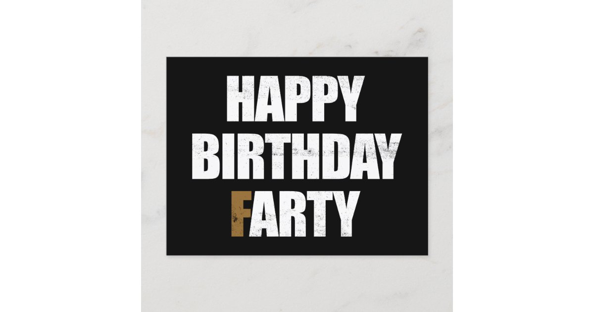 Happy birthday farty, inappropriate greeting joke postcard | Zazzle