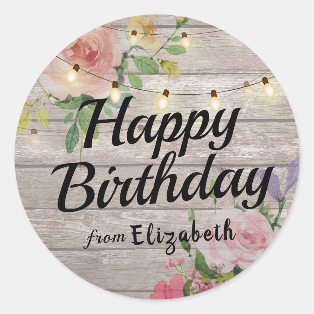 Happy Birthday Flowers Rustic Wood String Lights Classic Round Sticker ...