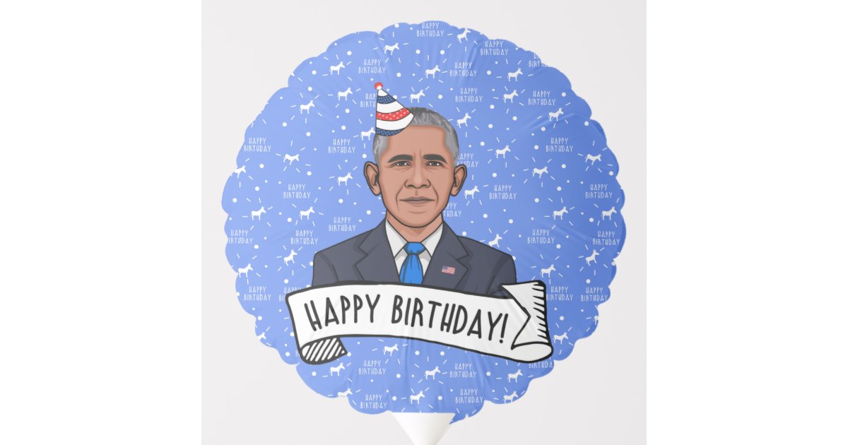 Happy Birthday From Barack Obama Balloon | Zazzle
