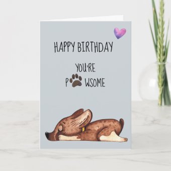 Happy Birthday From The Dog You're Pawsome Paw Card | Zazzle