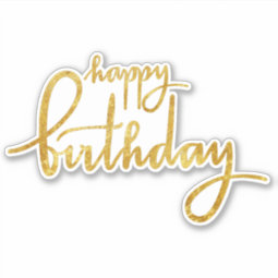Happy Birthday Gold Foil Sticker | Zazzle