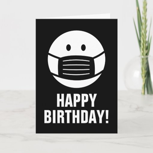 Happy Birthday greeting card with face mask smily | Zazzle