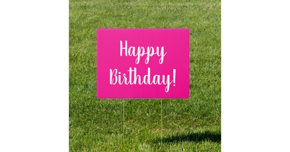 Happy Birthday Hot Pink Birthday Yard Sign | Zazzle