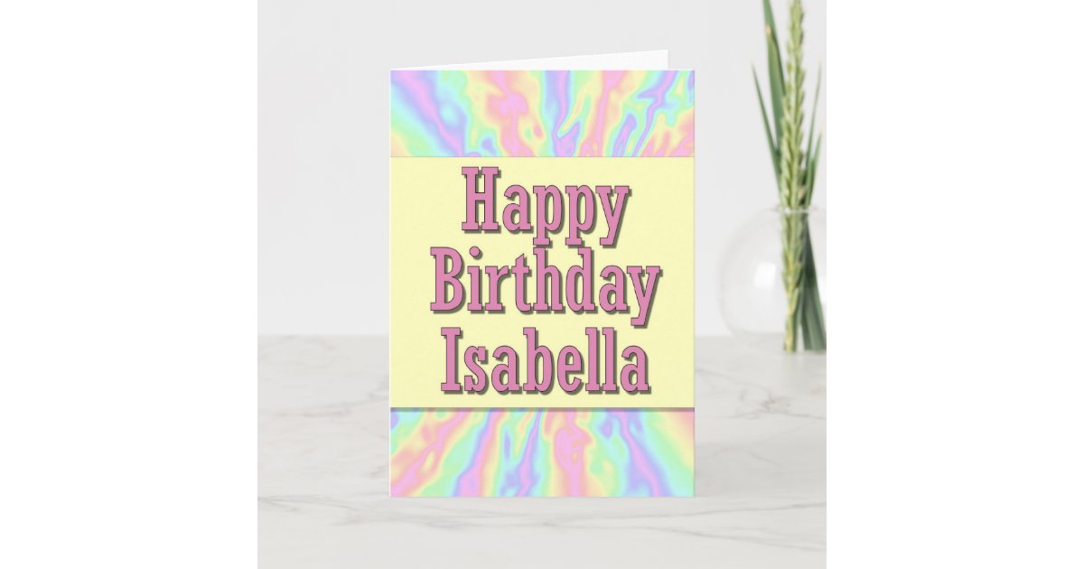 Happy Birthday Isabella Card | Zazzle