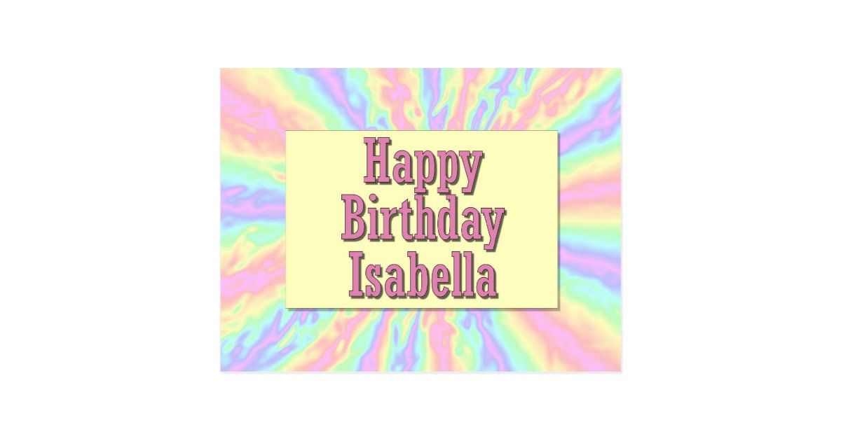 Happy Birthday Isabella Postcard | Zazzle.com