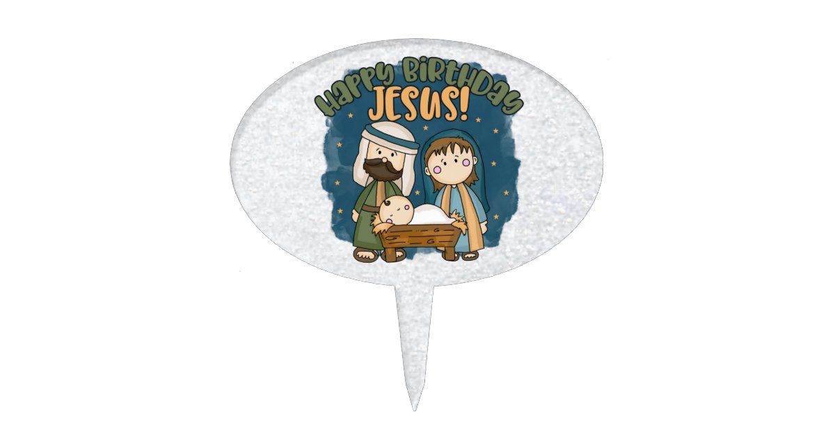 Happy Birthday Jesus Cake Topper | Zazzle
