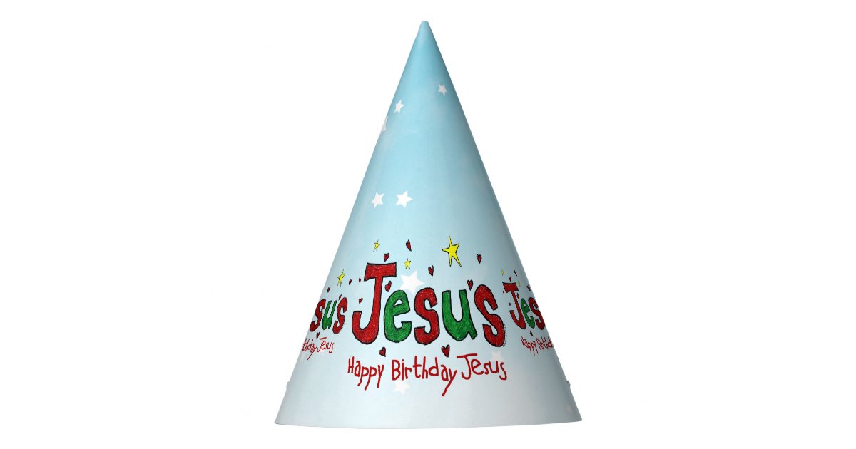 Happy Birthday Jesus Party Hat | Zazzle