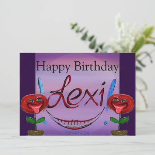 Happy Birthday Lexi! Flowers Card | Zazzle