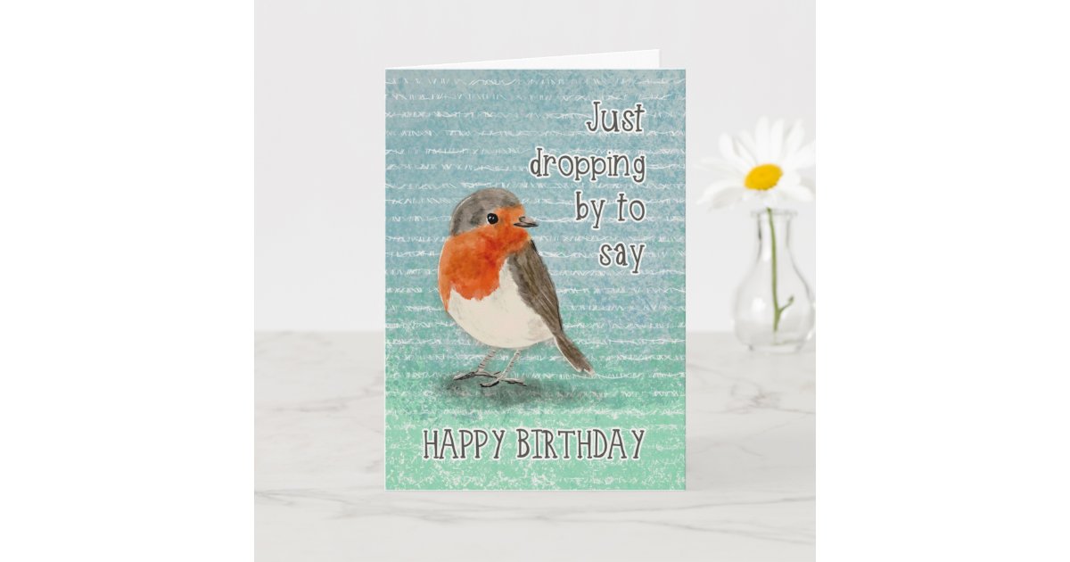 Happy Birthday Little Bird Dropping By Card | Zazzle