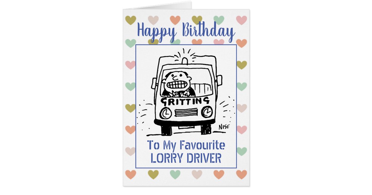 Happy Birthday Lorry Driver | Zazzle